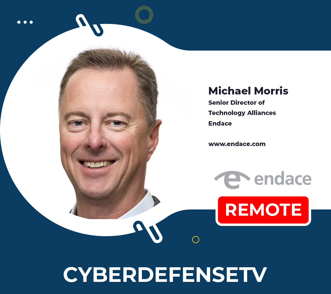 Michael Morris - Endace | Cyber Defense TV - InfoSec Knowledge is Power - Watch. Learn. Grow ...